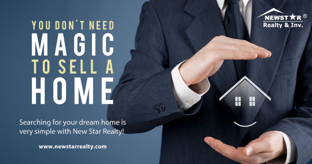 You don’t need MAGIC to sell a HOME | New Star Realty and Investment